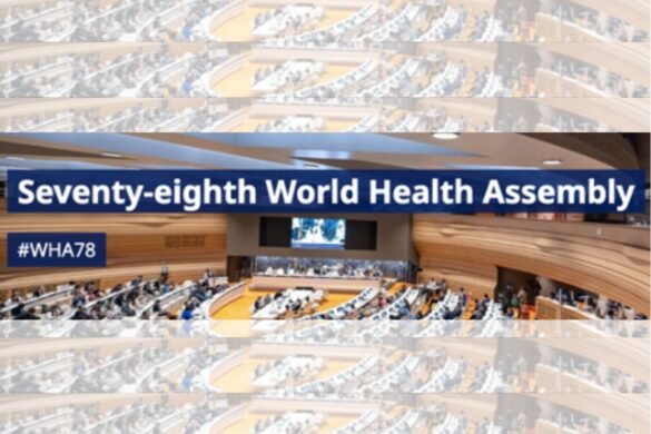 What You Need to Know from the 78th World Health Assembly (#WHA78)